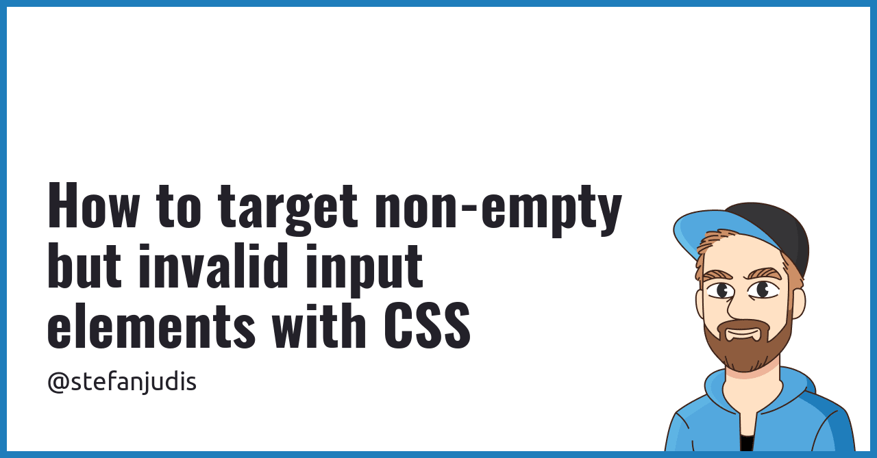 How to target non-empty but invalid input elements with CSS | Stefan ... How to target non-empty but invalid input elements with CSS | Stefan ...